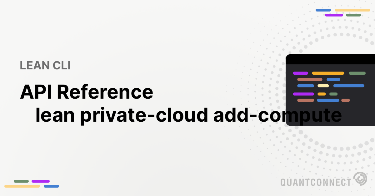 lean private-cloud add-compute - QuantConnect.com